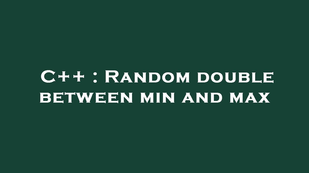 C Random Double Between Min And Max YouTube c-random-double-between-min-and-max-youtube