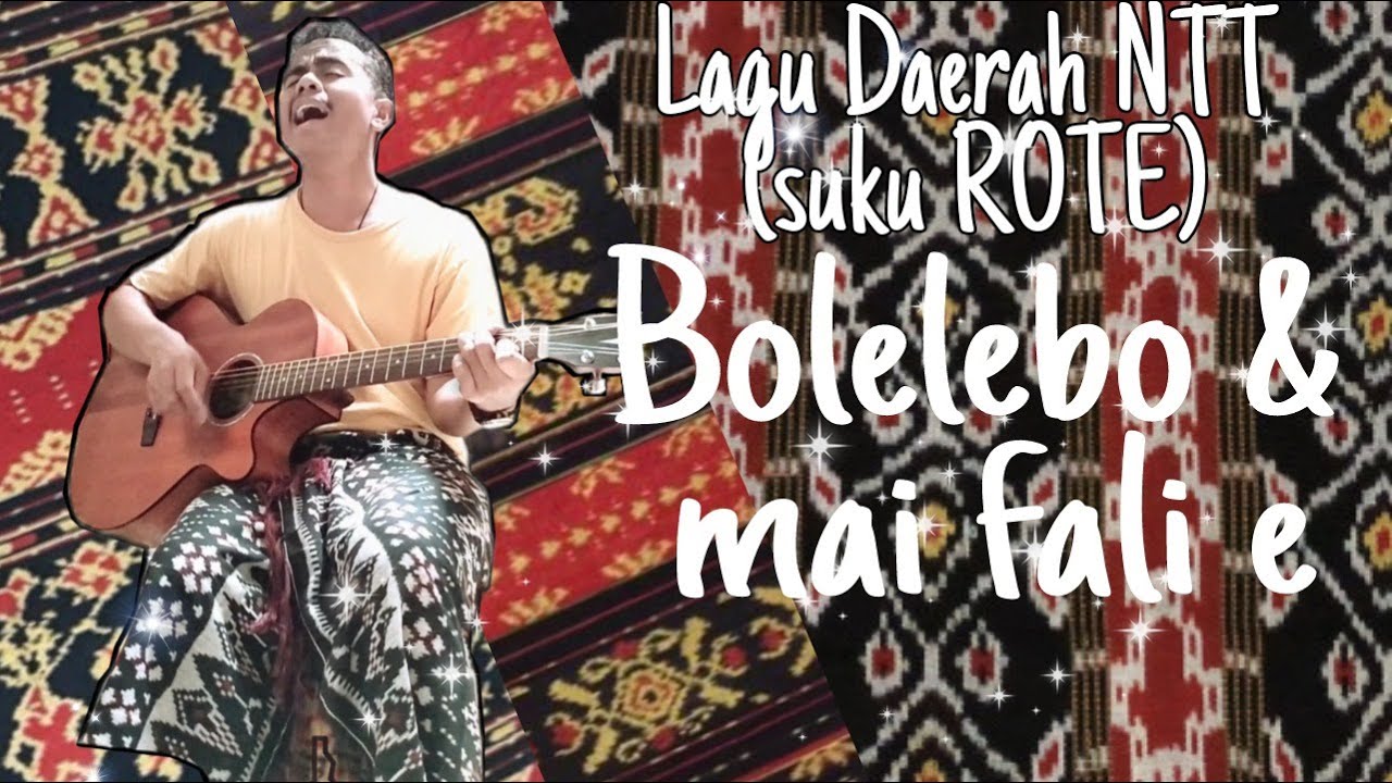 Lagu daerah NTT pulau ROTE | Bolelebo & Mai fali e | Hardy Akustik ...