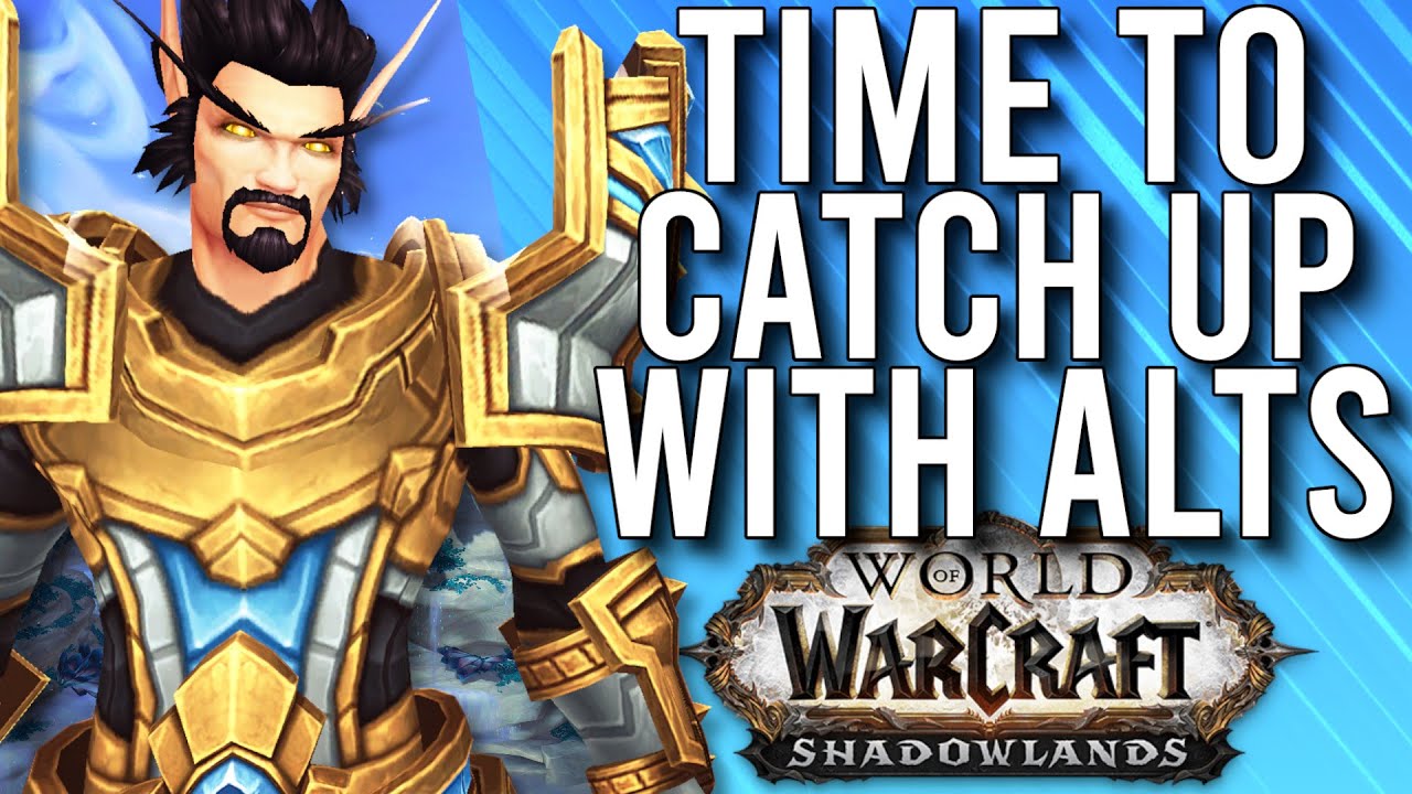Catching Up Your ALTS! Everything You Need To Know In Shadowlands ...