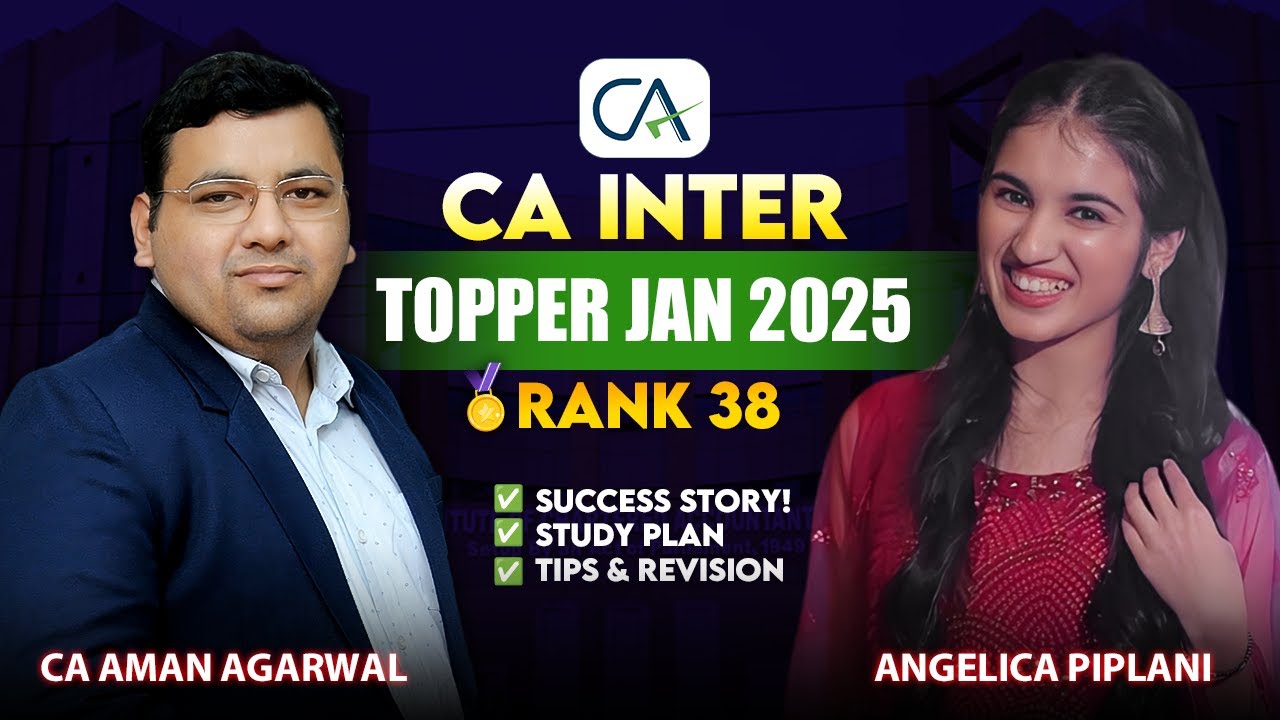CA Inter Topper Jan 2025 | Rank 38 | Angelica Piplani's Success Story ...