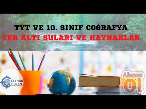 18) COĞRAFYA 10 TYT #Yeraltı Suları Ve Kaynaklar Mehmet CEYHAN