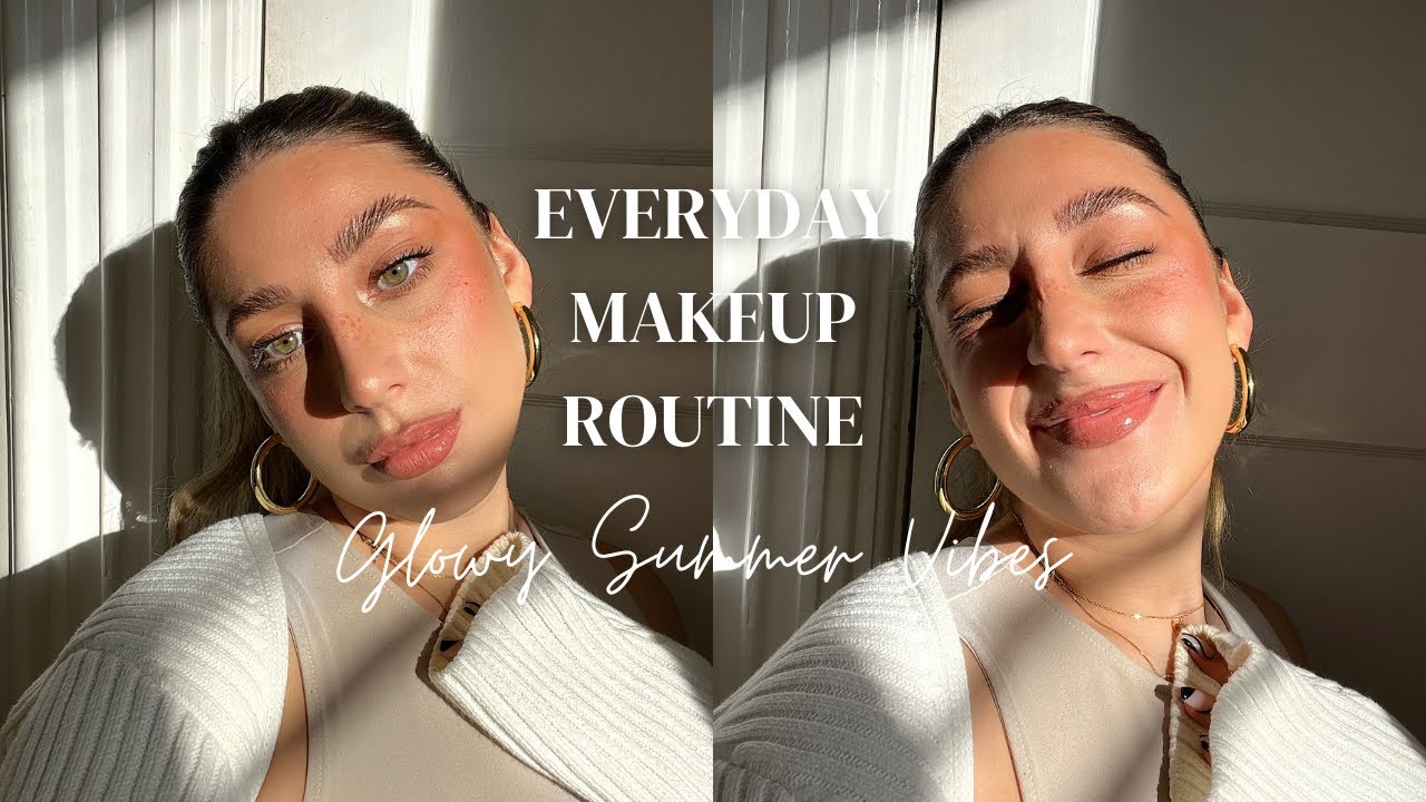 Everyday Glowy Makeup Routine Youtube