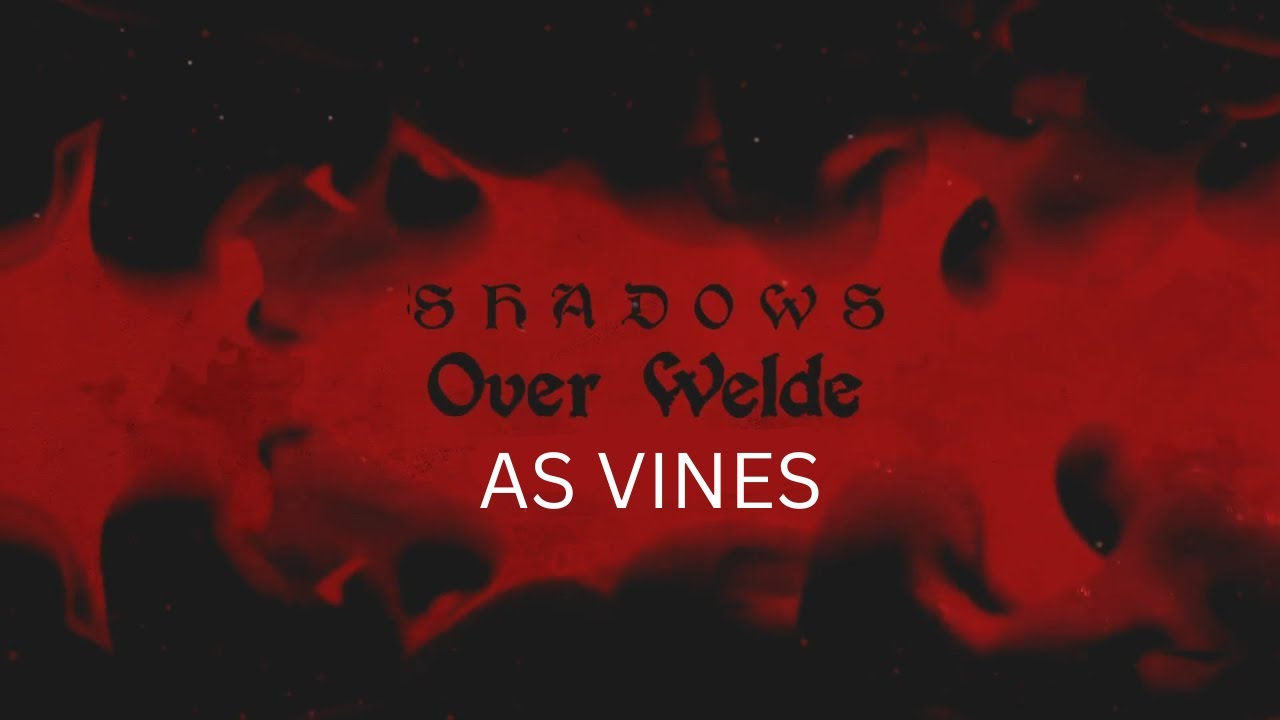 Shadows over Welde as vines (read description) - YouTube