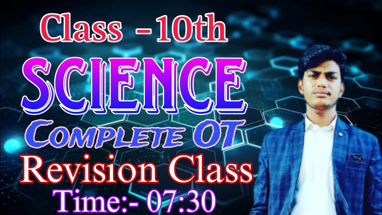 Class 10th Complete Science OT Revision Class - YouTube