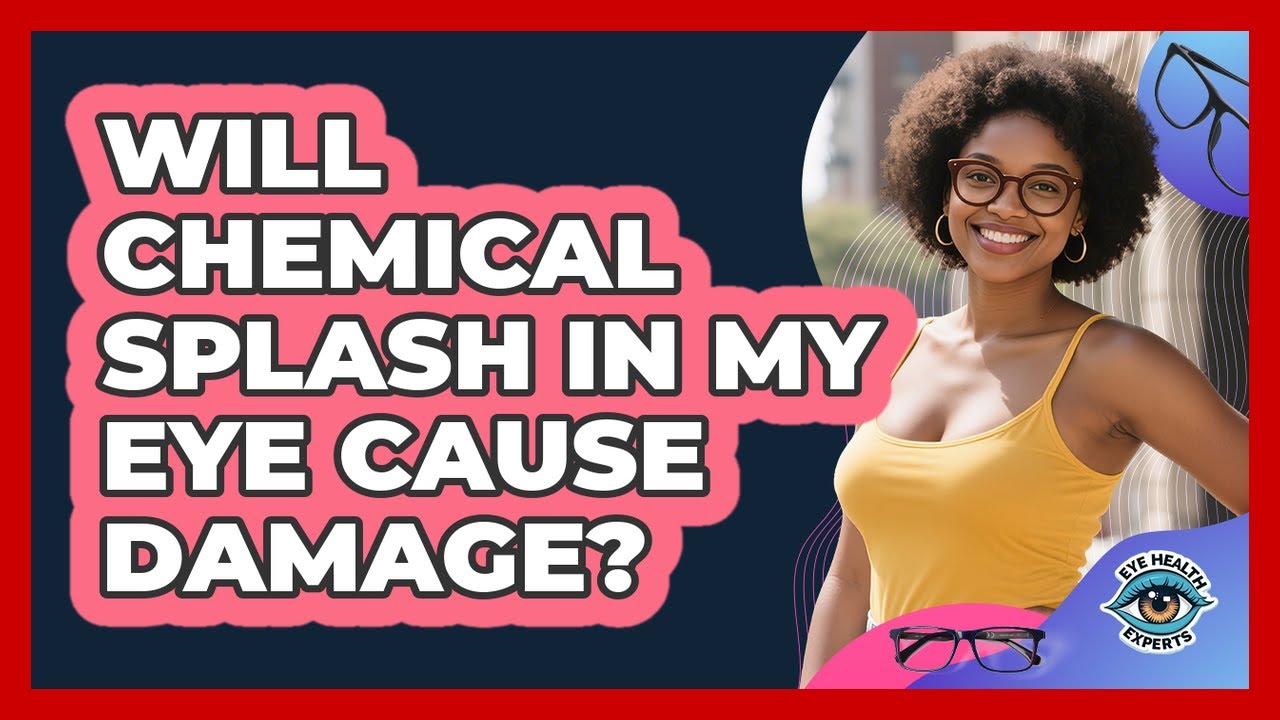Will Chemical Splash In My Eye Cause Damage? - YouTube
