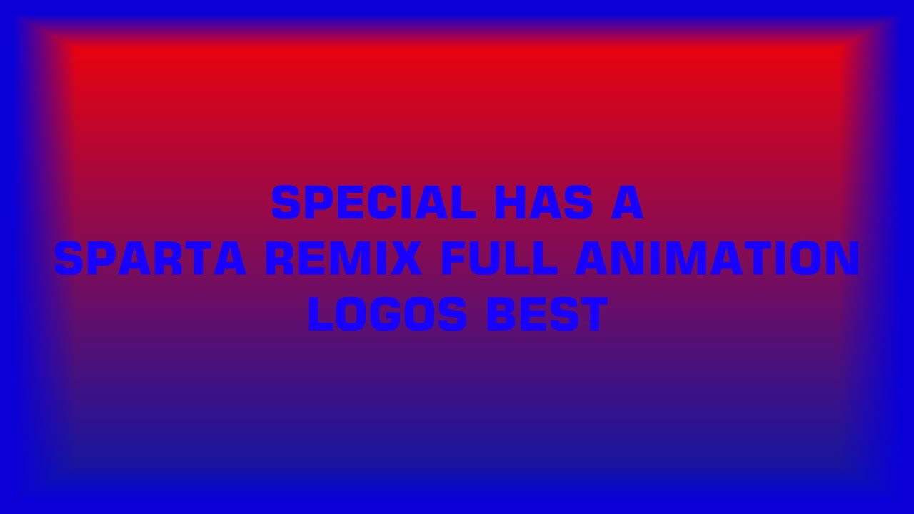 Full Best Animation Logos has a Sparta Remix (V44) - YouTube