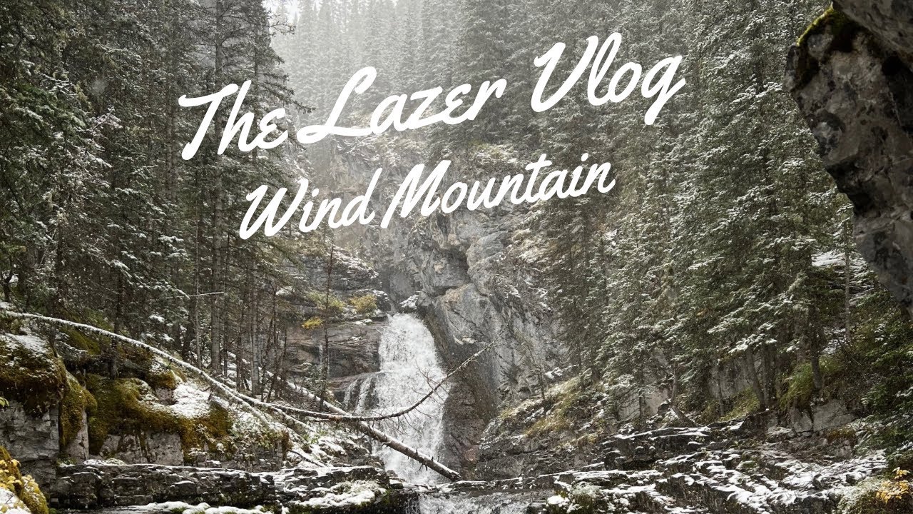 The Lazer Vlog #89 | Wind Mountain | Day 2/11 Hiking Canmore - YouTube