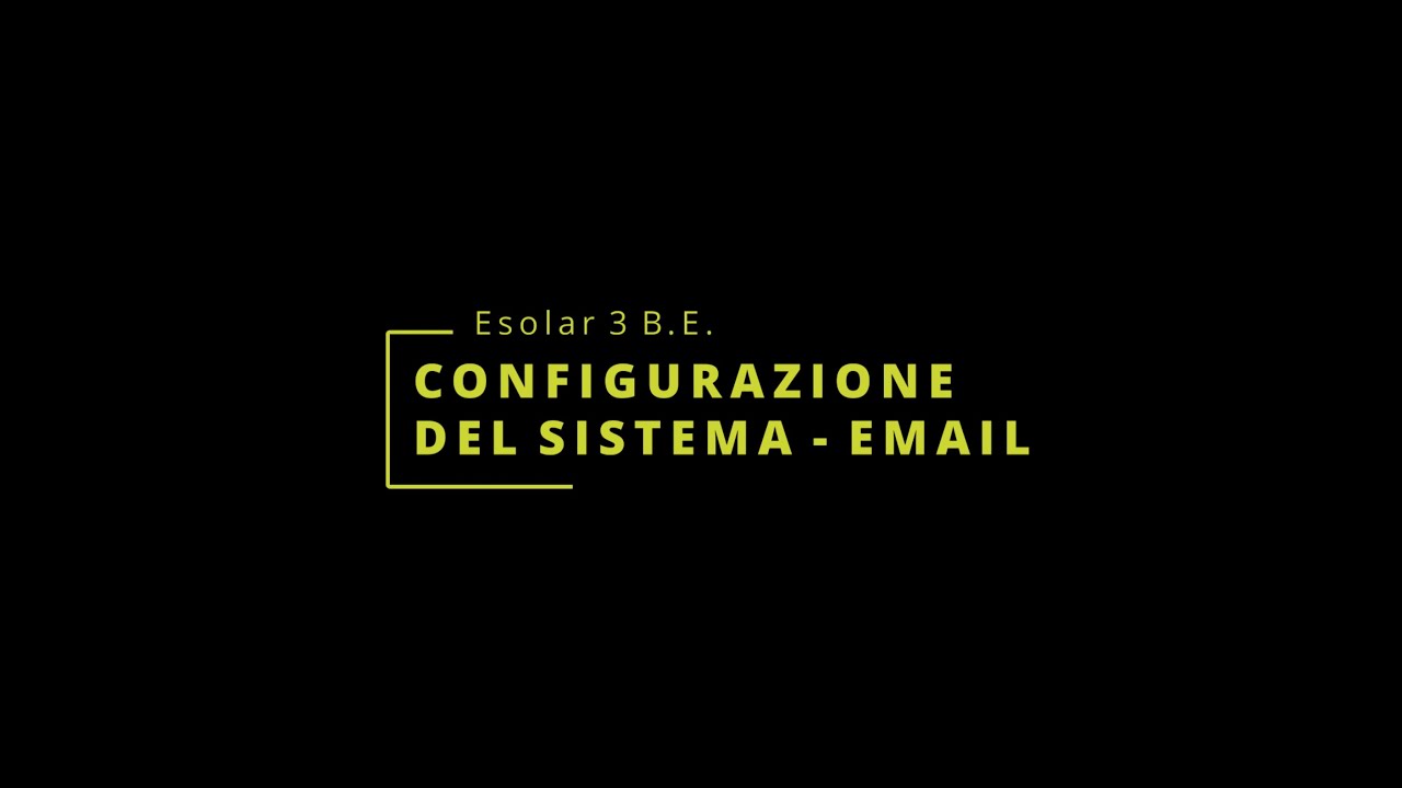 #4 ESOLAR - Esolar3BE - Configurazione , setup del sistema - email ...