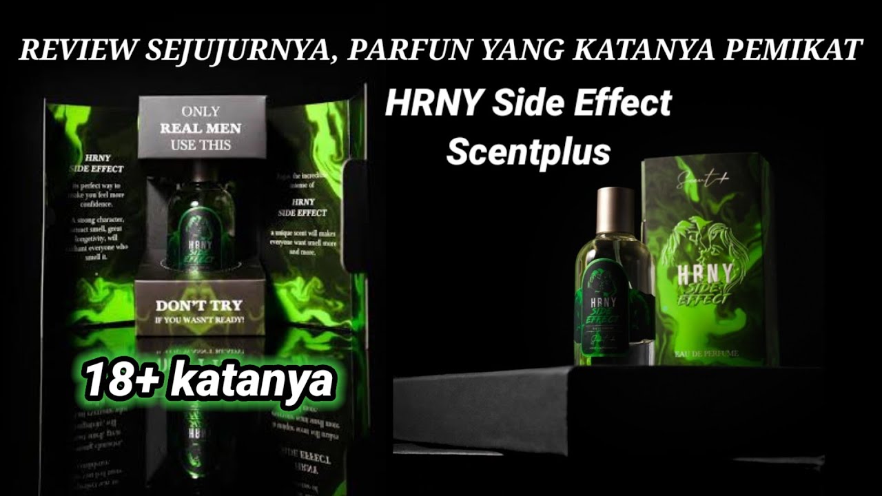 (18+ KATANYA) REVIEW HRNY ORIGINAL SIDE EFFECT PARFUM BY SCENTPLUS # ...