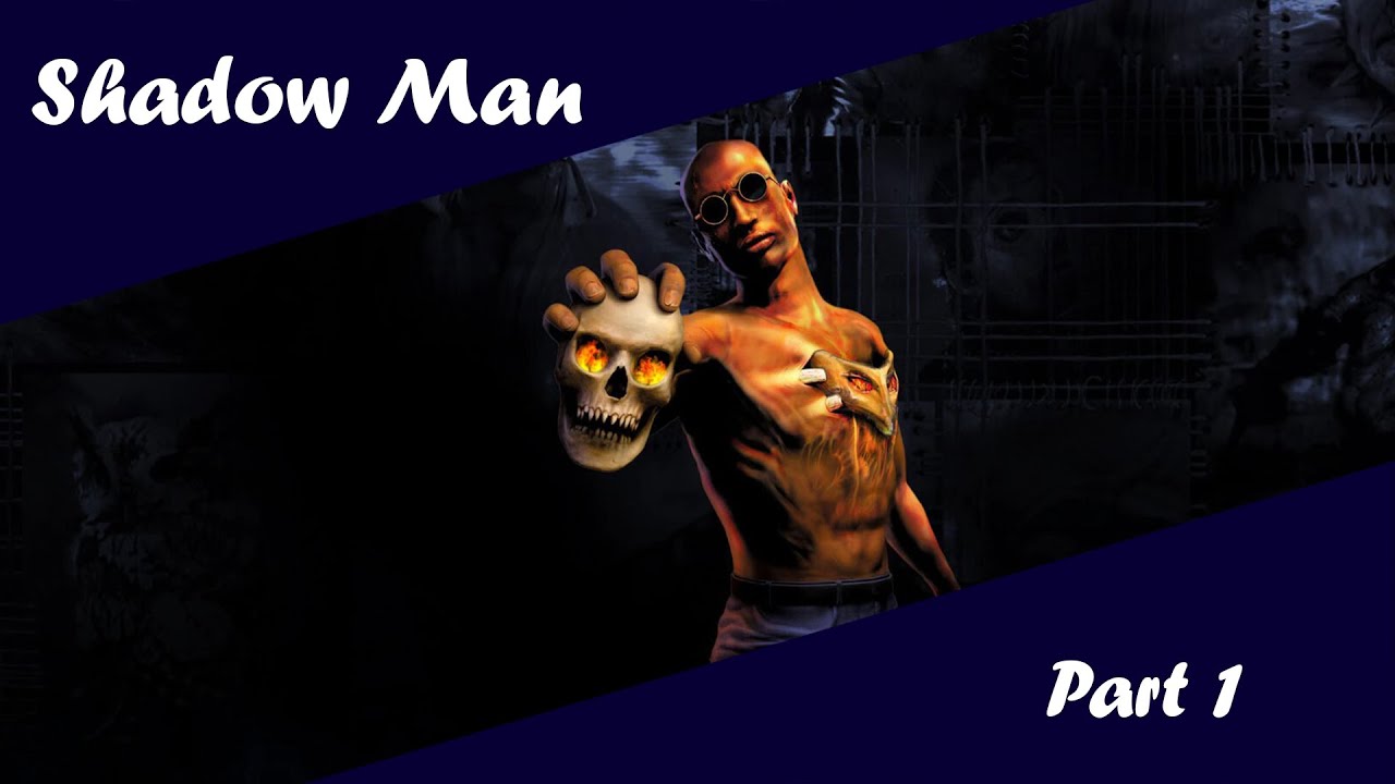 Shadow Man | Part 1 - YouTube