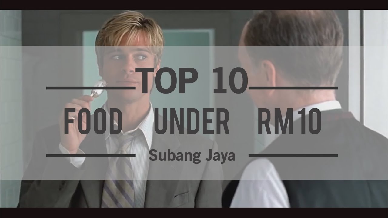 Top 10 Food Under RM 10 Around Subang Jaya - Top 10 Around - YouTube
