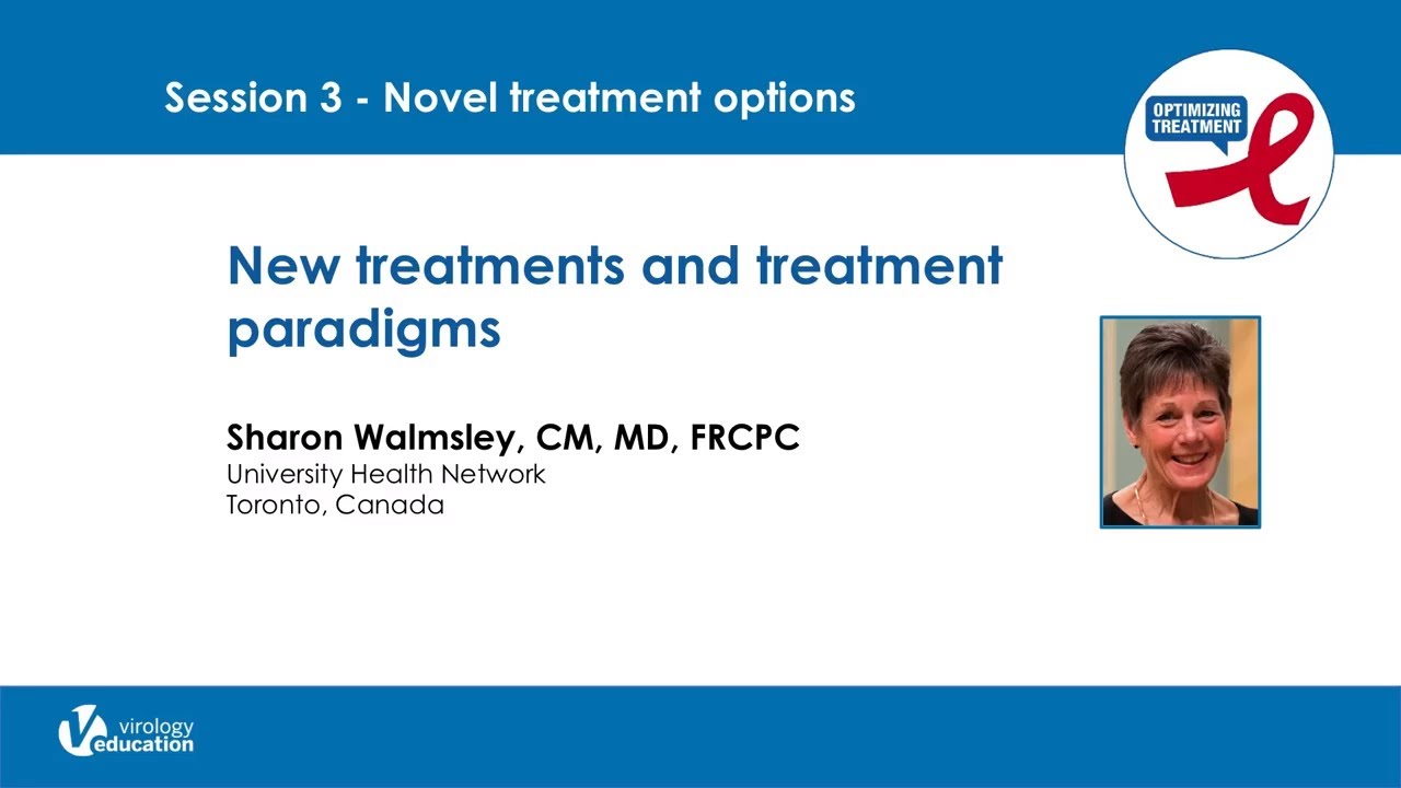 New Treatments and Treatment Paradigms | Sharon Walmsley, FRCPC, MD ...