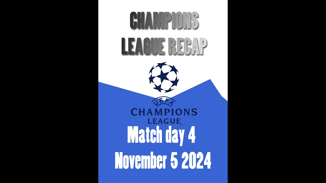Champions league Recap match day 4 - YouTube