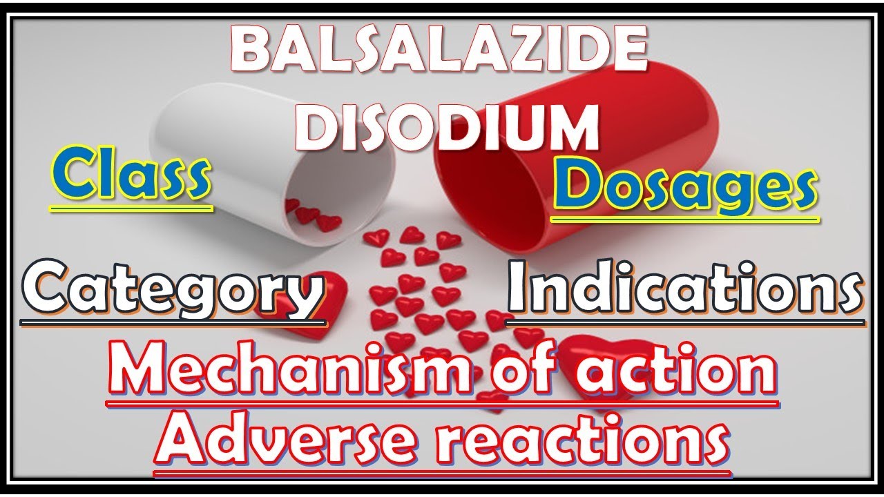 BALSALAZIDE DISODIUM CLASS AND CATEGORY INDICATIONS AND DOSAGES ...