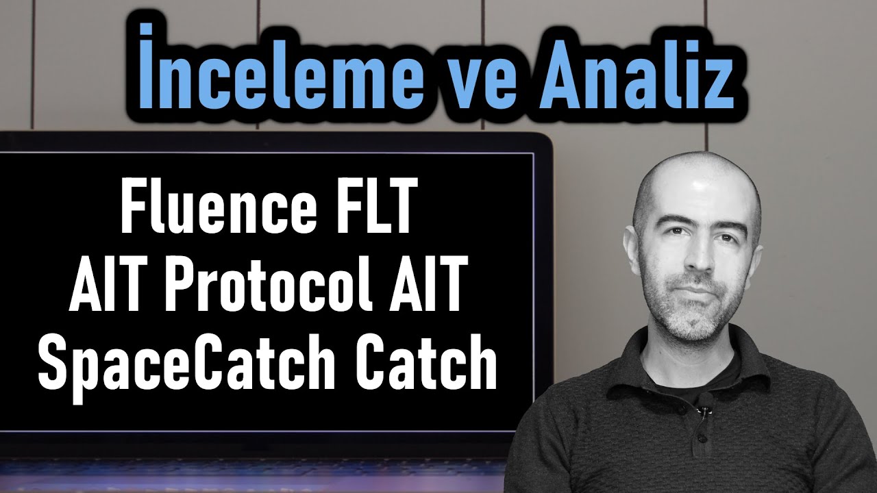 3 Proje ( Fluence FLT, AIT Protocol AIT, SpaceCatch Catch ) İnceleme ve Analiz - YouTube