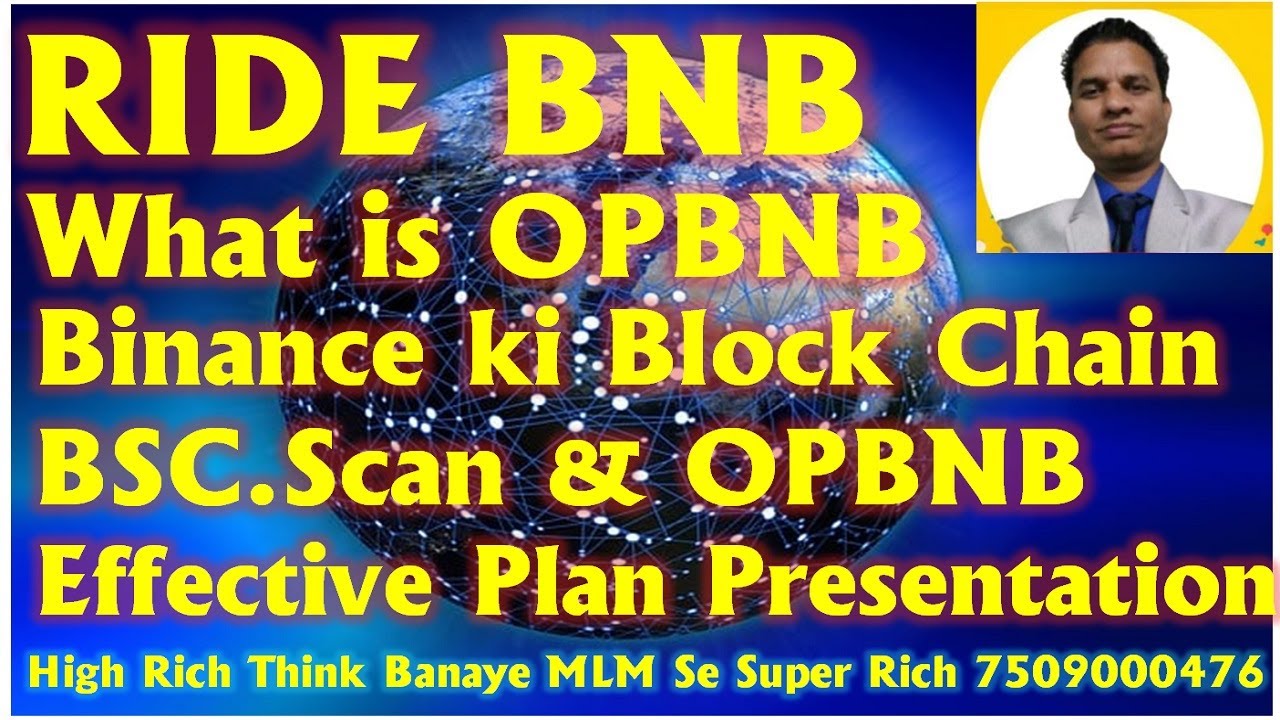 RIDE #BNB : What is OPBNB | Binance Ki Block Chain: BSC Scan & OPBNB ...