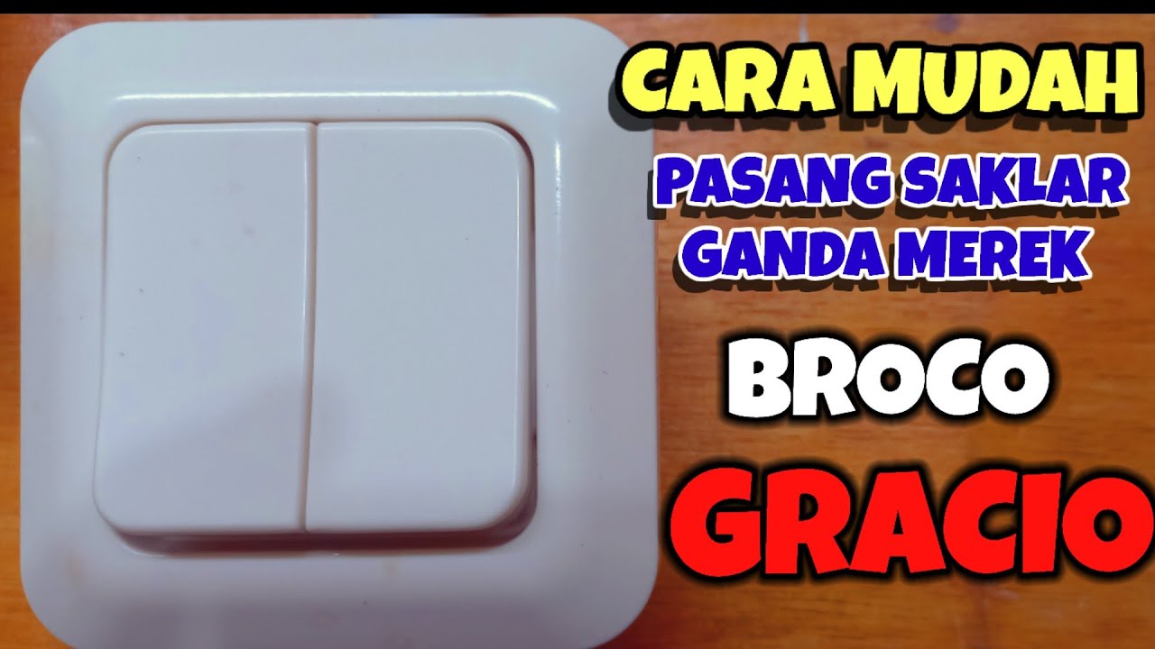 CARA MUDAH PASANG || SAKLAR GANDA MEREK BROCO MODEL GRACIO - YouTube