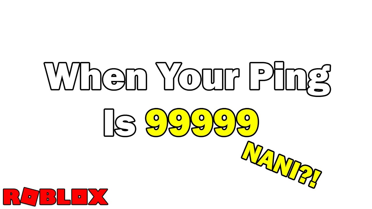 When Your Ping Is 999999: - YouTube