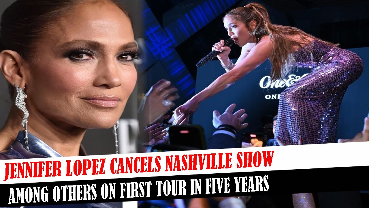 Jennifer Lopez Cancels Nashville Show Among Others On First Tour In ...