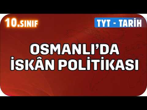 Osmanlı'da İskan ve İstimalet Politikası | 10. Sınıf Tarih #2026