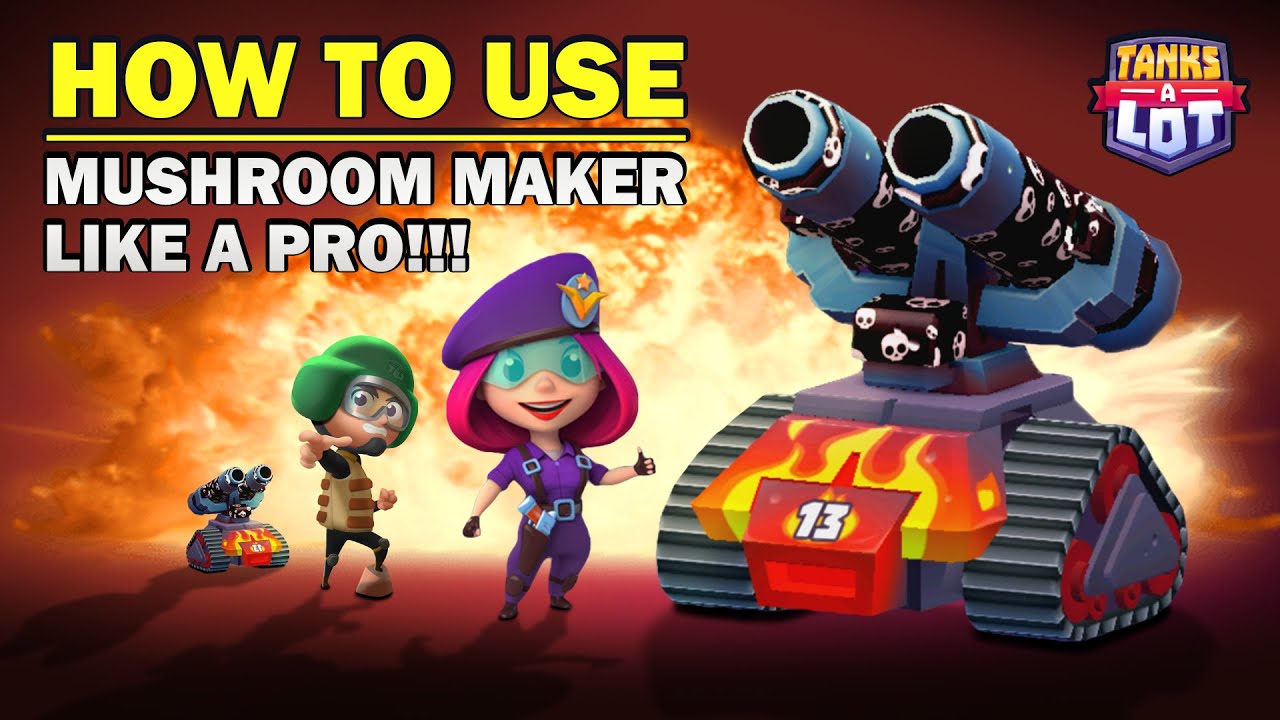 How To Use Mushroom Like A Pro! | Tanks A Lot - YouTube