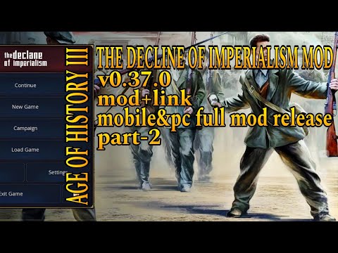 AGE OF HISTORY 3:THE DECLINE OF IMPERIALISM MOD (MOBILE&PC FULL RELEASE) V0.37.0 PART-2