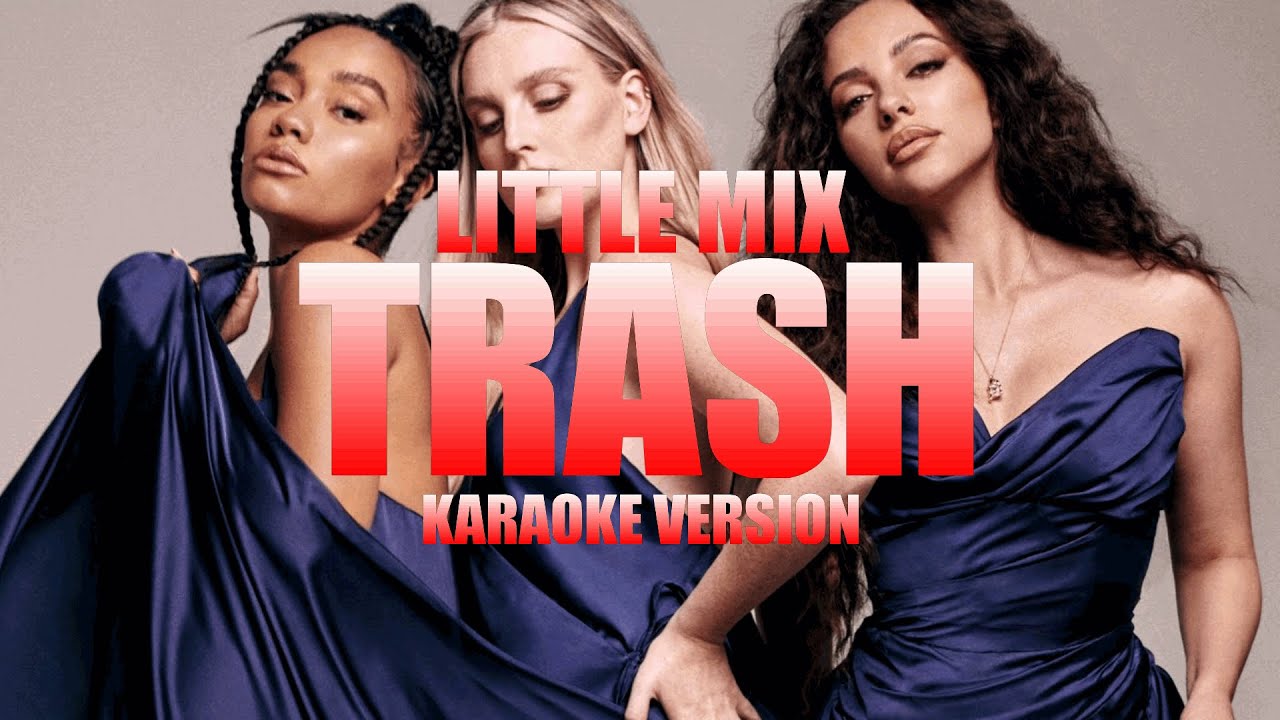 Trash - Little Mix (Instrumental Karaoke) [KARAOK&J] - YouTube