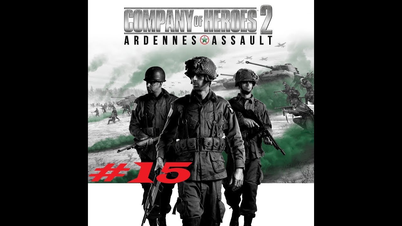 Company of Heroes 2:Ardennes assault walkthrough HARD 15. Lierneux ...
