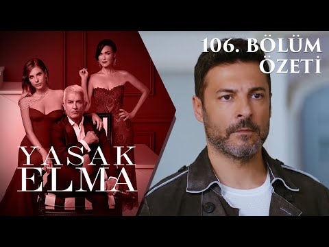 Yasak Elma 106. Bölüm Özeti