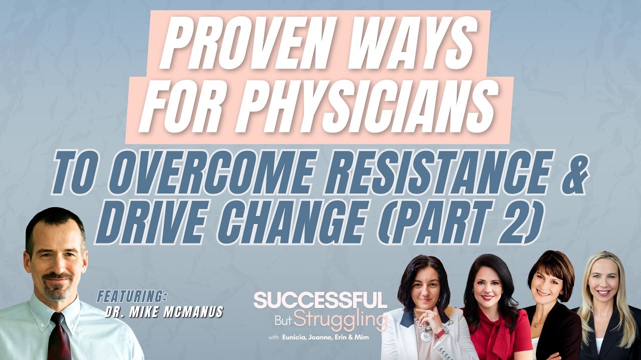 Proven Methods for Physicians to Push Through Resistance and Create ...