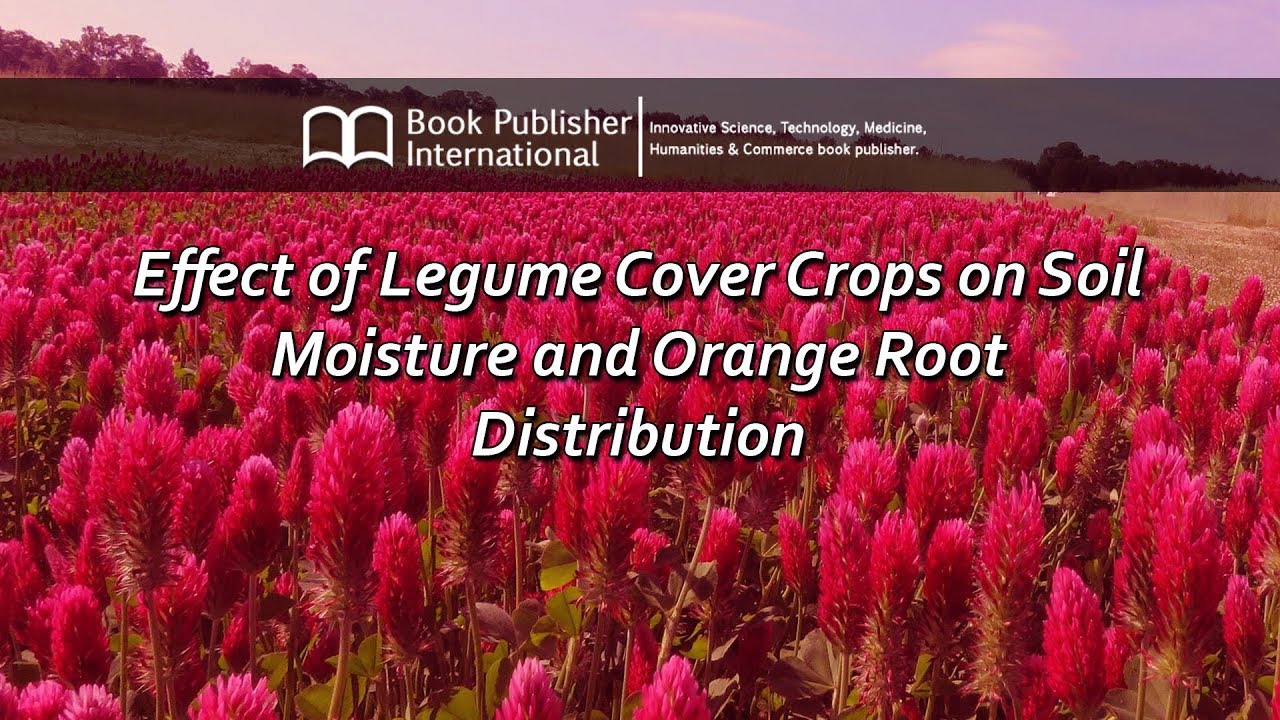 Effect of Legume Cover Crops on Soil Moisture and Orange Root ...