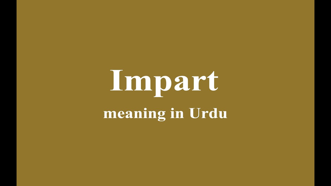 Impart meaning in Urdu - YouTube