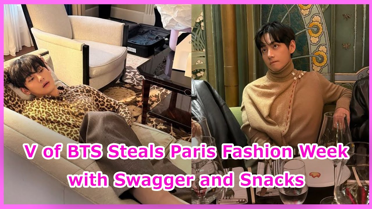 V of BTS Steals Paris Fashion Week with Swagger and Snacks - YouTube