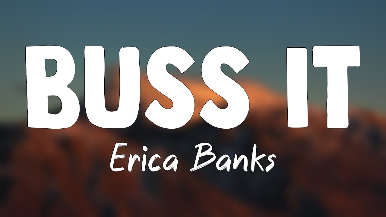 Buss It - Erica Banks [Letra] 💟 - YouTube
