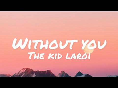 The Kid LAROI - Without You (lyrics) - YouTube