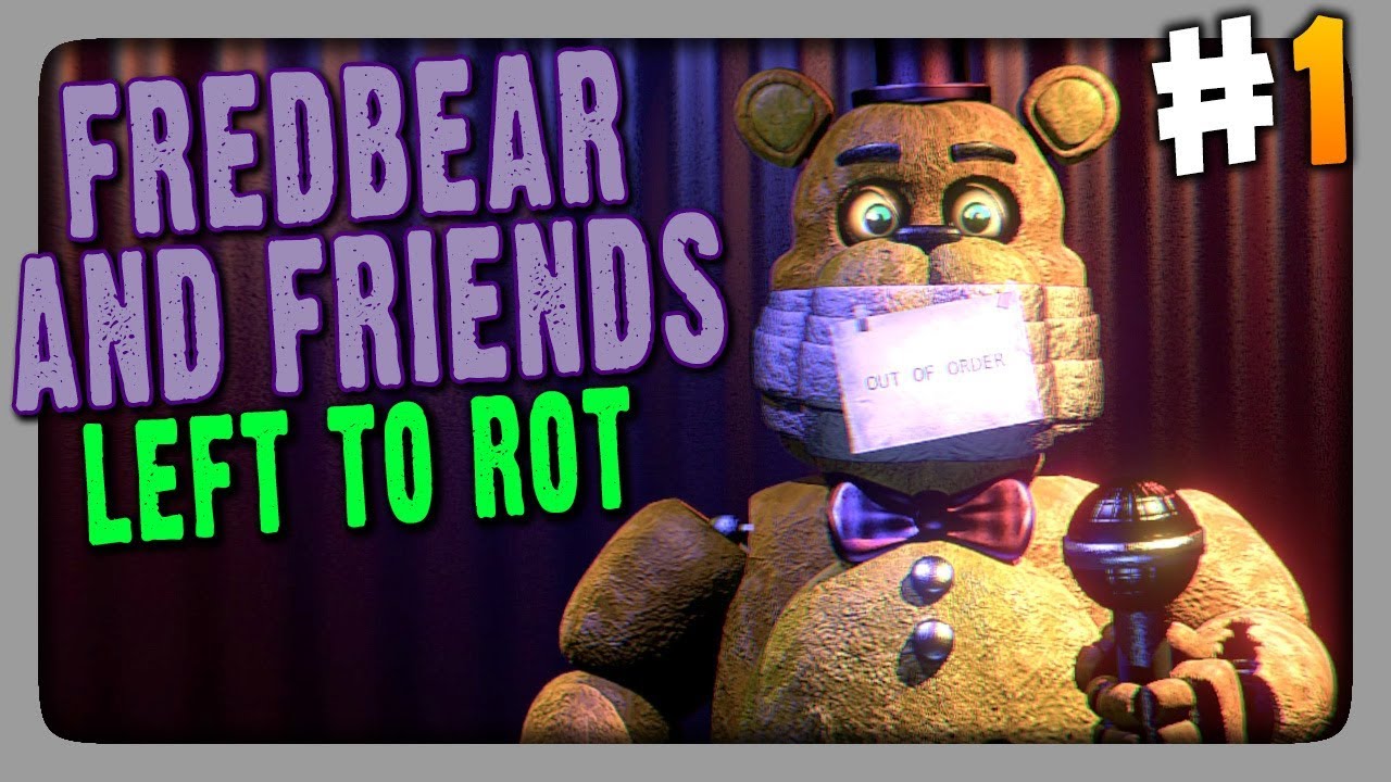FredBear and Friends: Left to Rot Прохождение #1 ПЕРВЫЕ НОЧИ! - YouTube