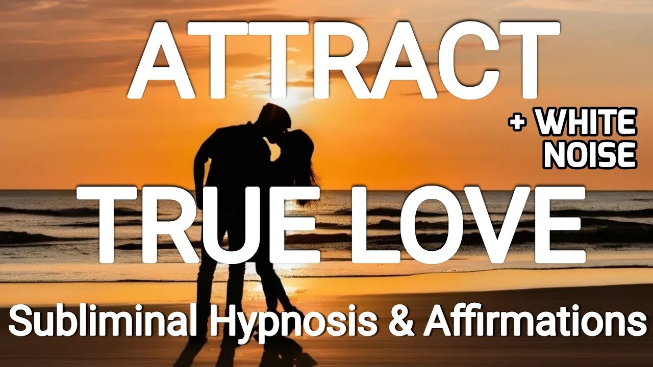 ATTRACT LOVE & HEALTHY RELATIONSHIPS | Subliminals for Romance ...