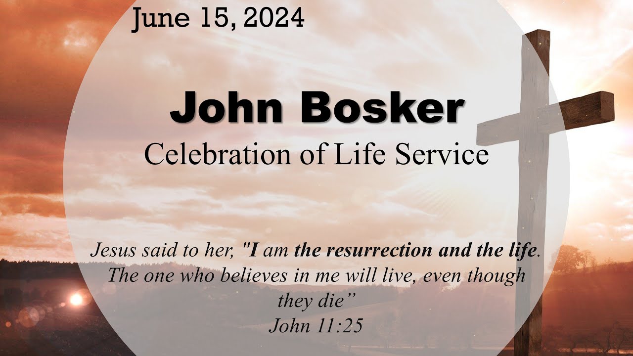 June 15, 2024 - Memorial Service for John Bosker - YouTube