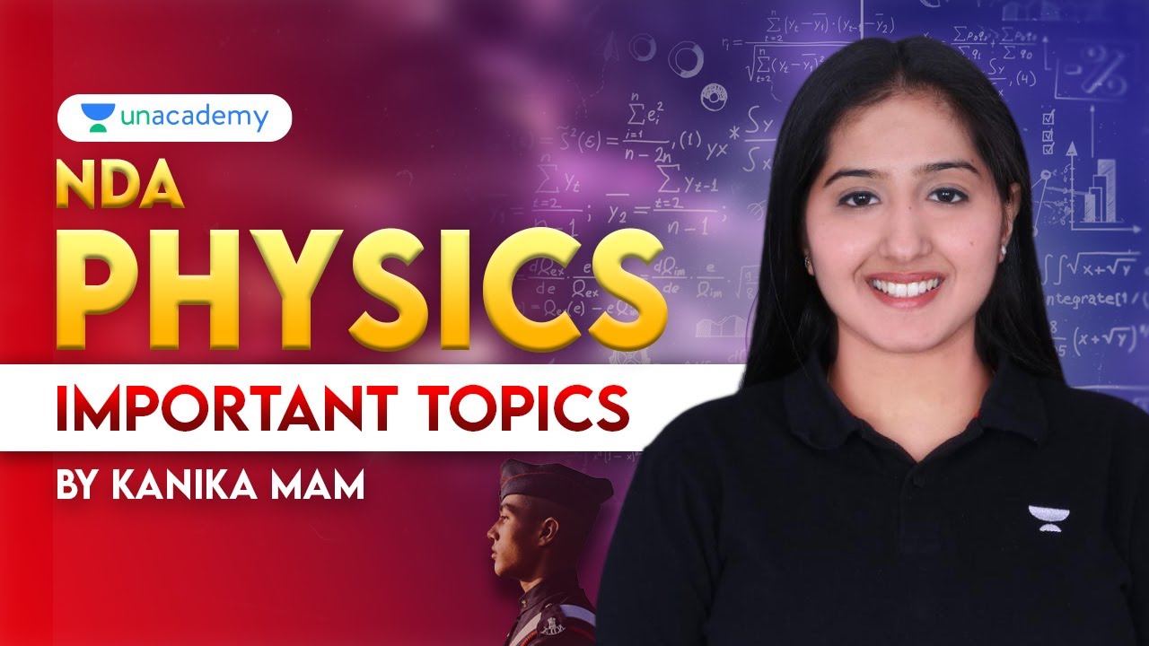 NDA 2023 | Physics : Important Topics | Kanika Mam #nda #indianarmy | Unacademy - YouTube