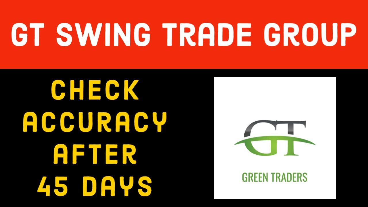 Gt Swing trade group / check accuracy after 45 days / - YouTube