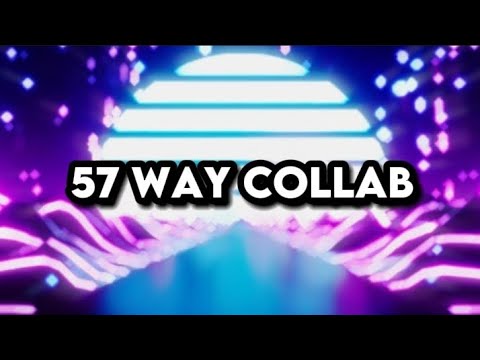 57 Way Collab Hosted by me! 🤑🗿 - YouTube