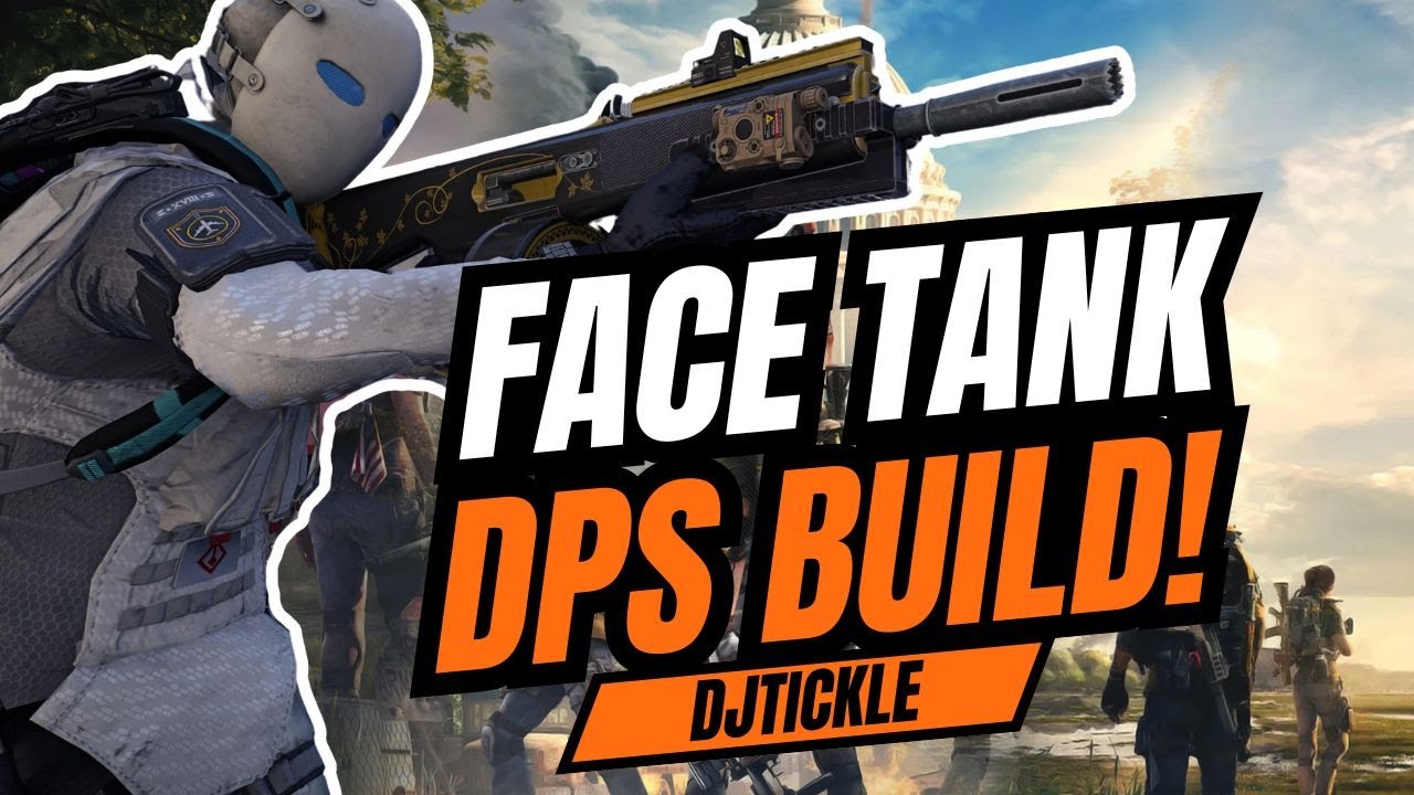 FACE TANK DPS BUILD! #TheDivision2 - YouTube