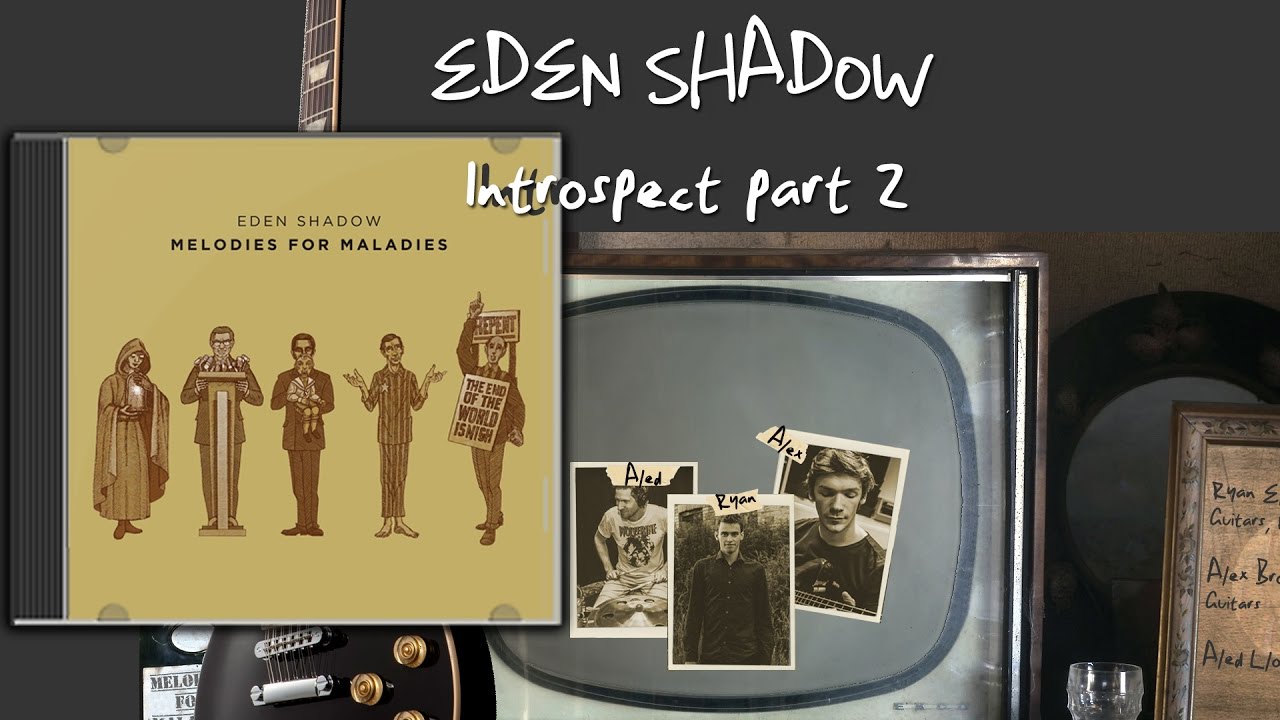 Eden Shadow - Introspect Part 2 (HD) Lyrics in video - YouTube