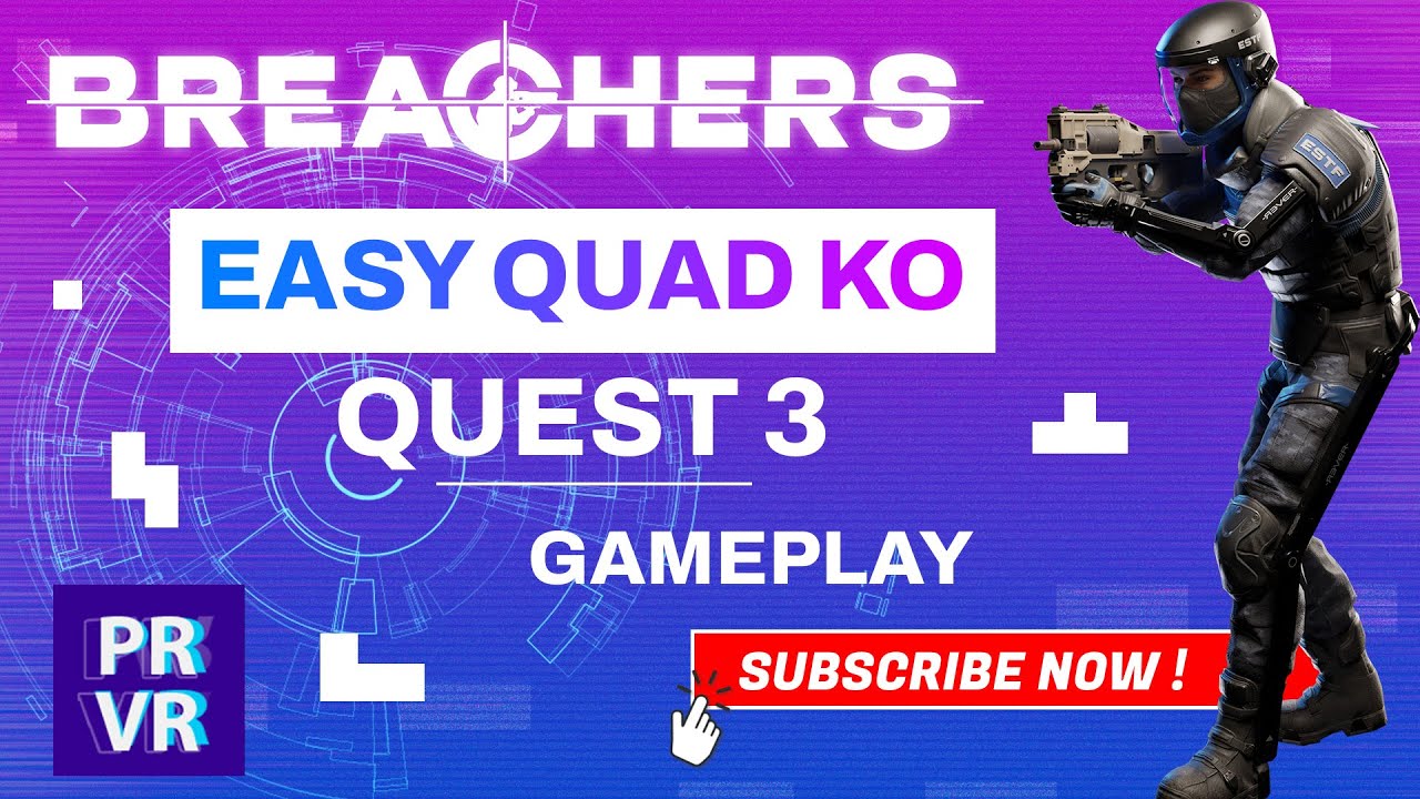 Breachers VR - Easy Quad KO (Quest 3 Gameplay) - YouTube