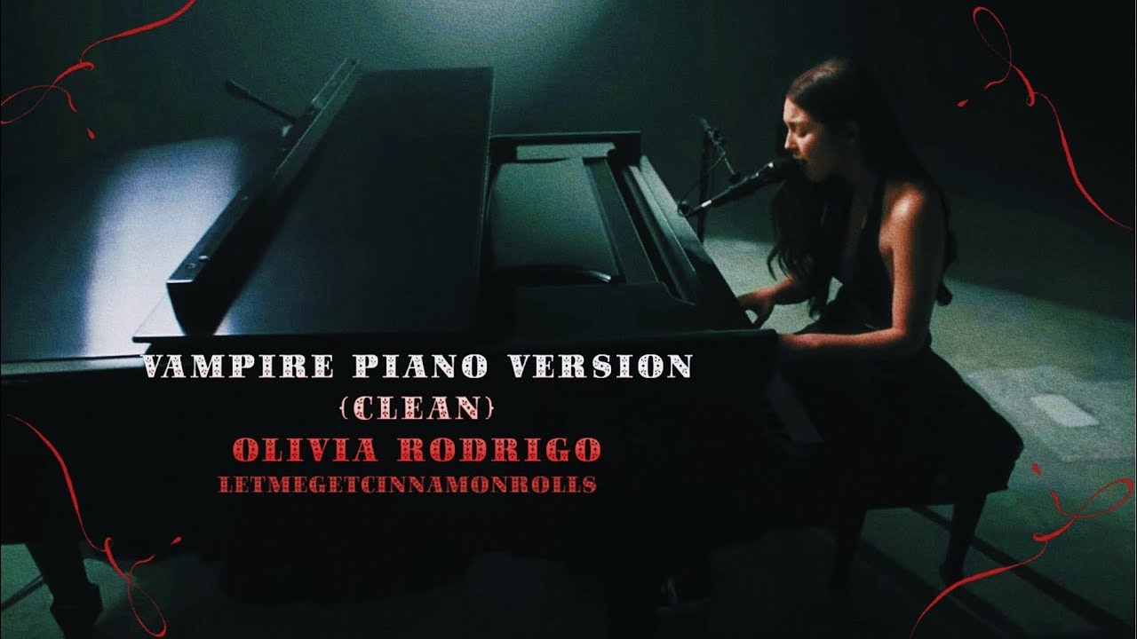 Vampire piano version (clean) - Olivia Rodrigo - YouTube