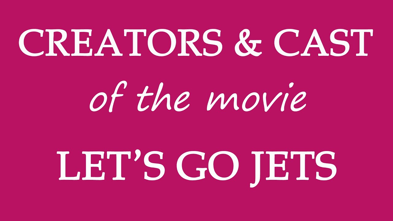 Let's Go Jets (2017) Movie Cast Information - YouTube