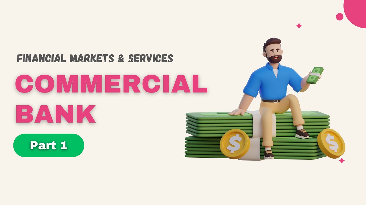 Commercial Banks & Lending Institutions | Part-1 | Financial Markets ...