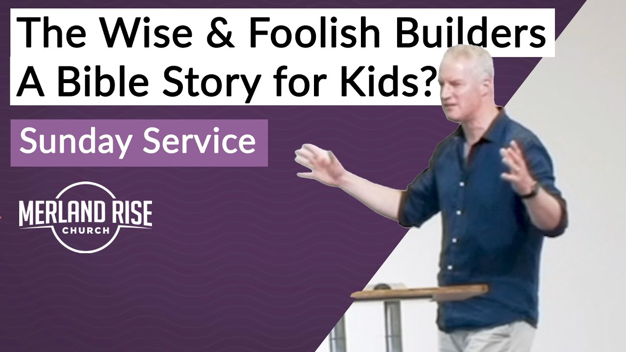 The Wise and Foolish Builders, A Bible Story for Kids? - Richard Powell ...