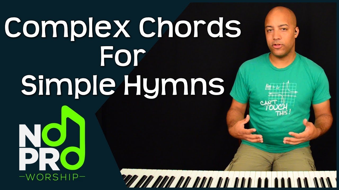 Complex Chords for Simple Hymns (NoPro Worship #24) - YouTube