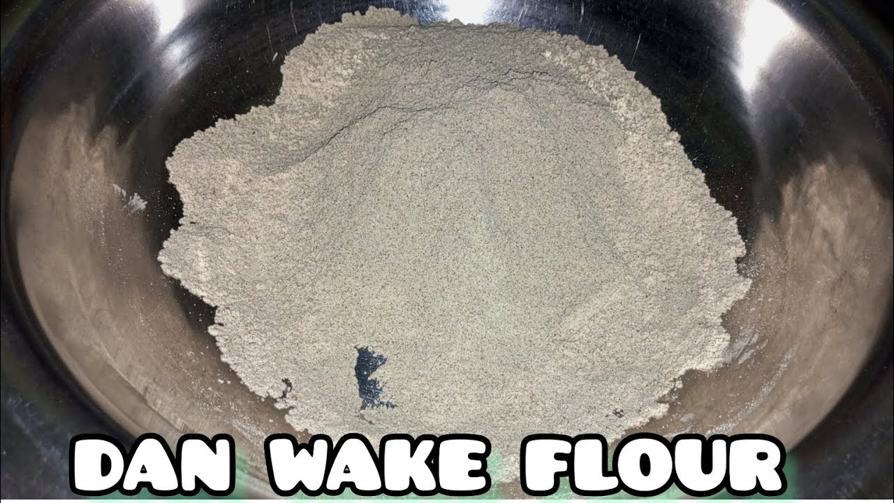 HOW TO MAKE DAN WAKE FLOUR AT HOME | EASY DAN WAKE FLOUR IN NIGERIA # ...